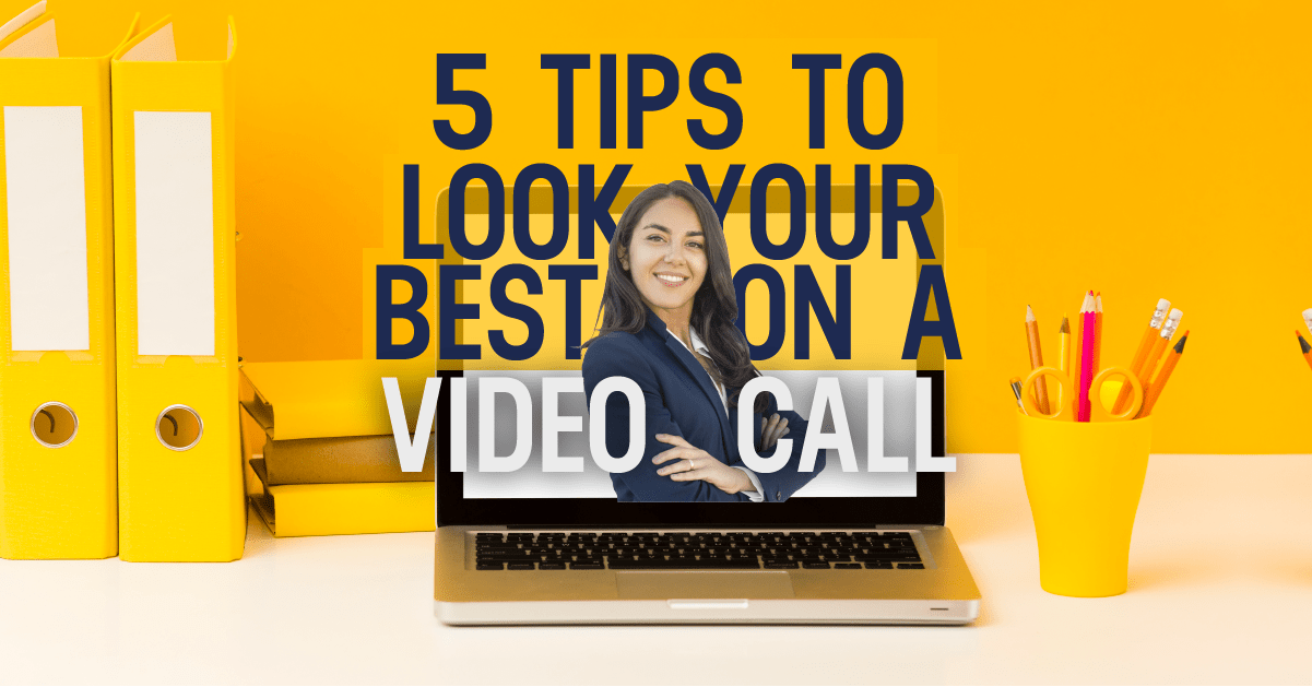 5 Ways To Look Your Best On Video Call