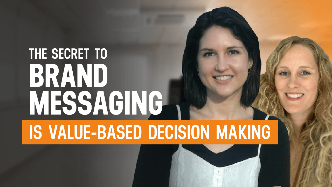 The Secret To Brand Messaging Is Value-Based Decision Making